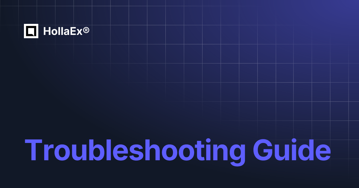 Troubleshooting Guide | HollaEx®