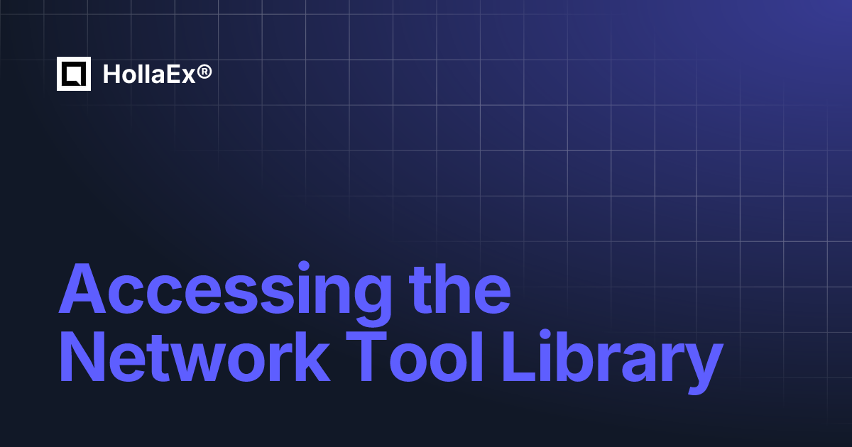 Accessing the Network Tool Library | HollaEx®