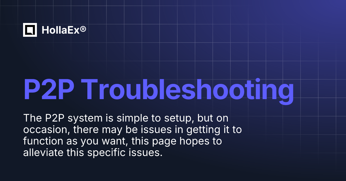 P2P Troubleshooting | HollaEx®