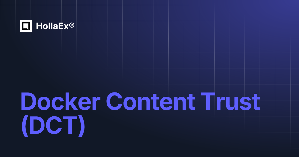 Docker Content Trust (DCT) | HollaEx®