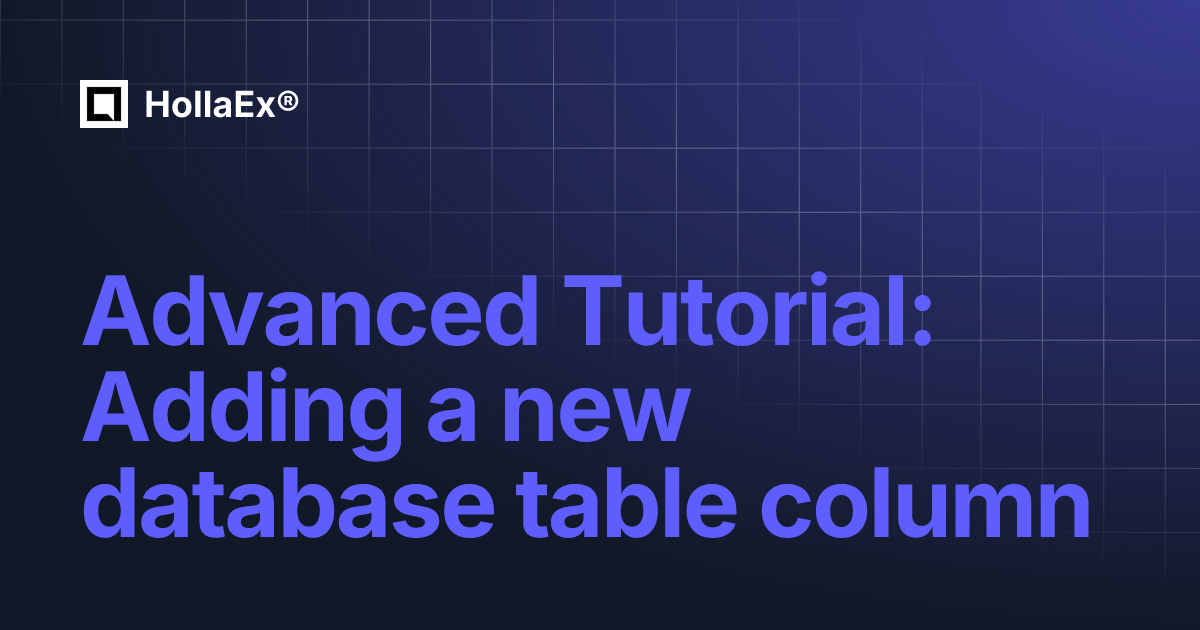 Advanced Tutorial Adding A New Database Table Column Hollaex®