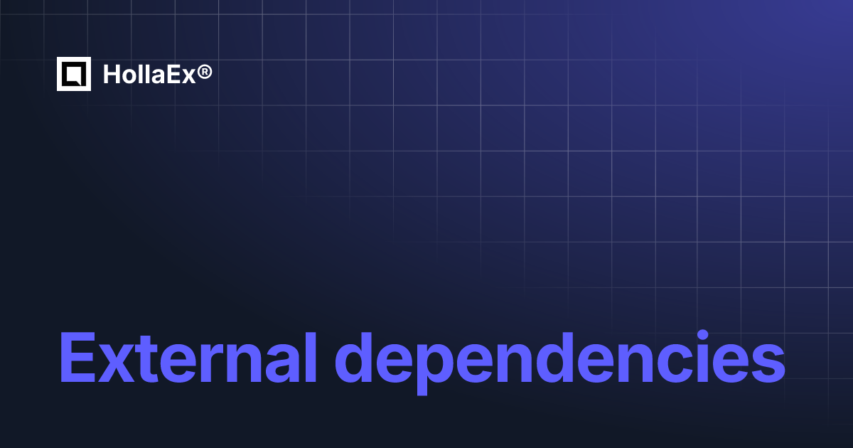 External dependencies | HollaEx®