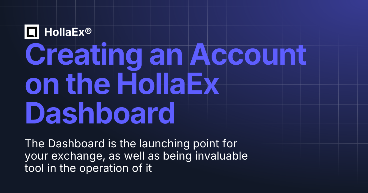 Creating an Account on the HollaEx Dashboard | HollaEx®