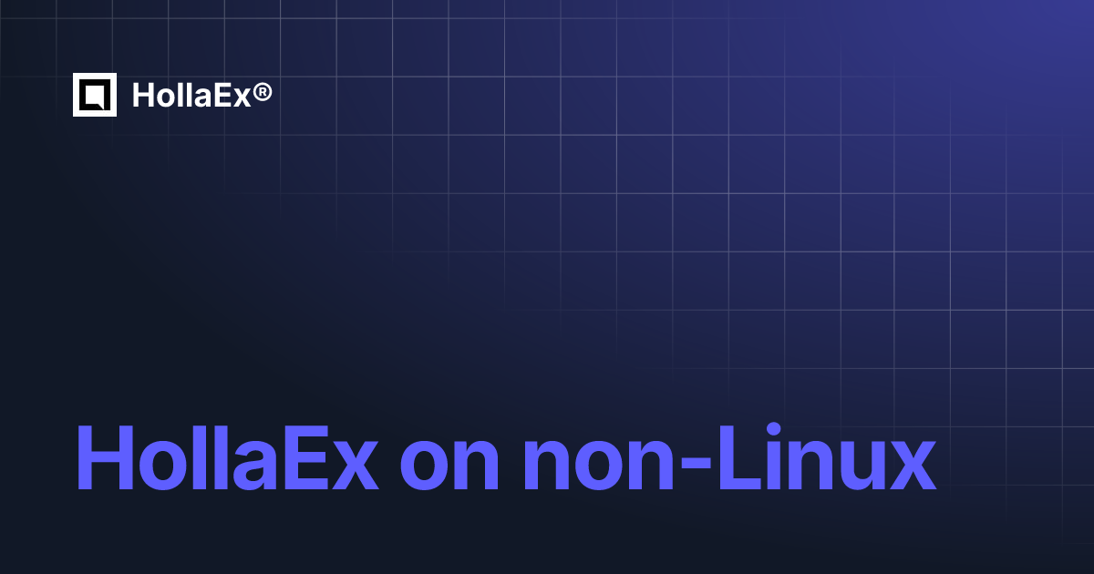 HollaEx on non-Linux | HollaEx®