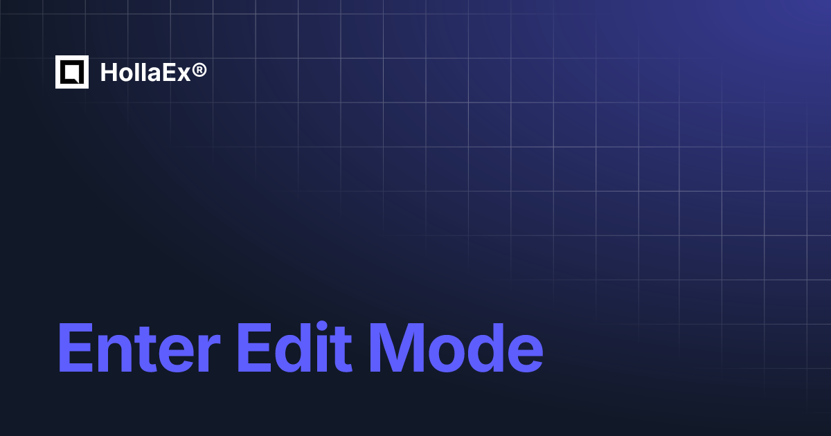 Enter Edit Mode | HollaEx®